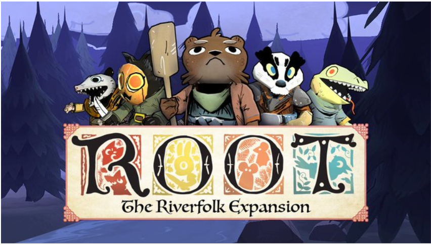 【4.13快讯】金极客奖提名开放，root电子版公布河流扩展-桌游圈